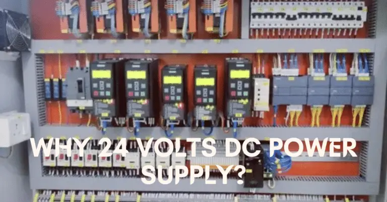 Why 24 Volts DC Power Supply is Used?