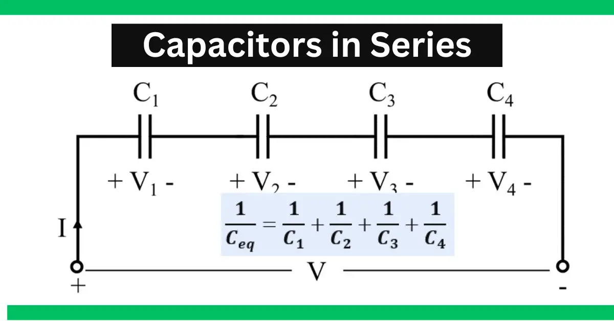 Capacitors in Series- Circuit Diagram and Formula