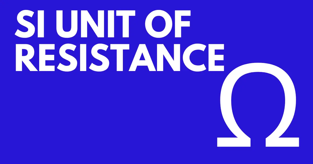 Unit of Electrical Resistance | Symbol & Definition